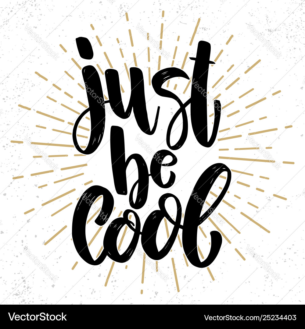 Just be cool lettering phrase on grunge Royalty Free Vector