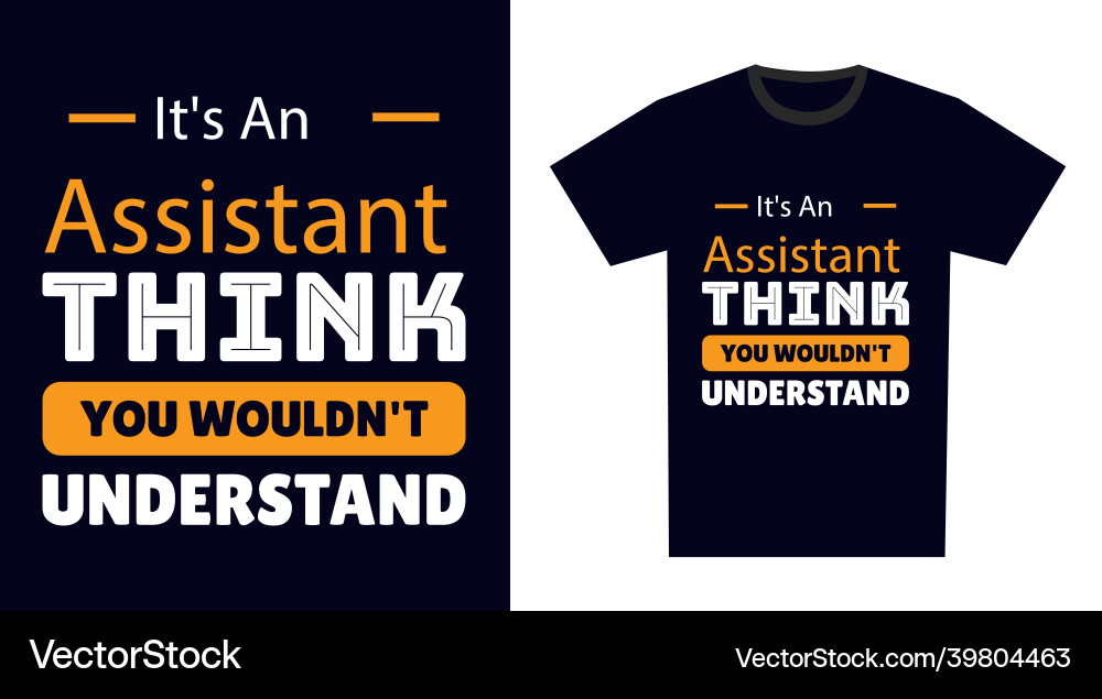 Assistant t shirt design its an thing Royalty Free Vector