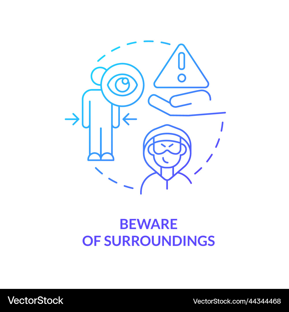 Beware of surroundings blue gradient concept icon Vector Image