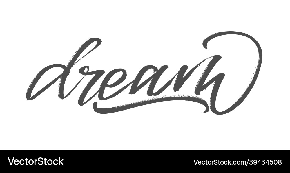 Dream handwritten words with a brush calligraphy Vector Image