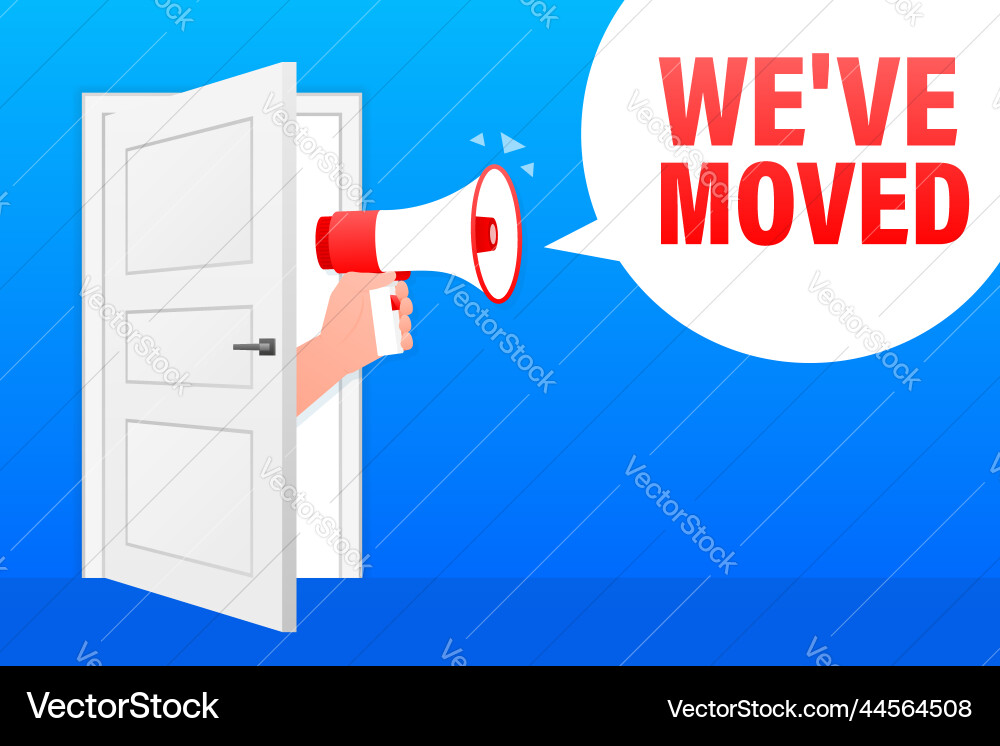 Hand holding megaphone with we ve moved sign Vector Image