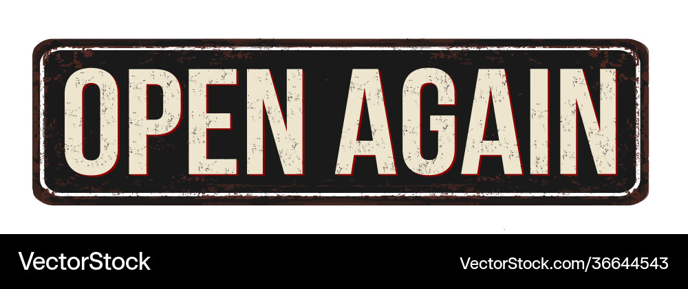 Open again vintage rusty metal sign Royalty Free Vector