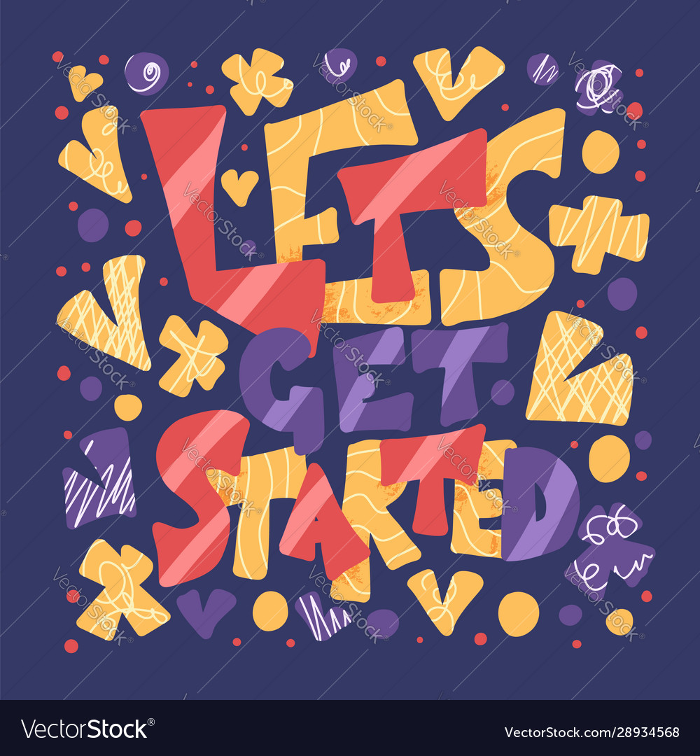 Lets get started quote poster text Royalty Free Vector Image