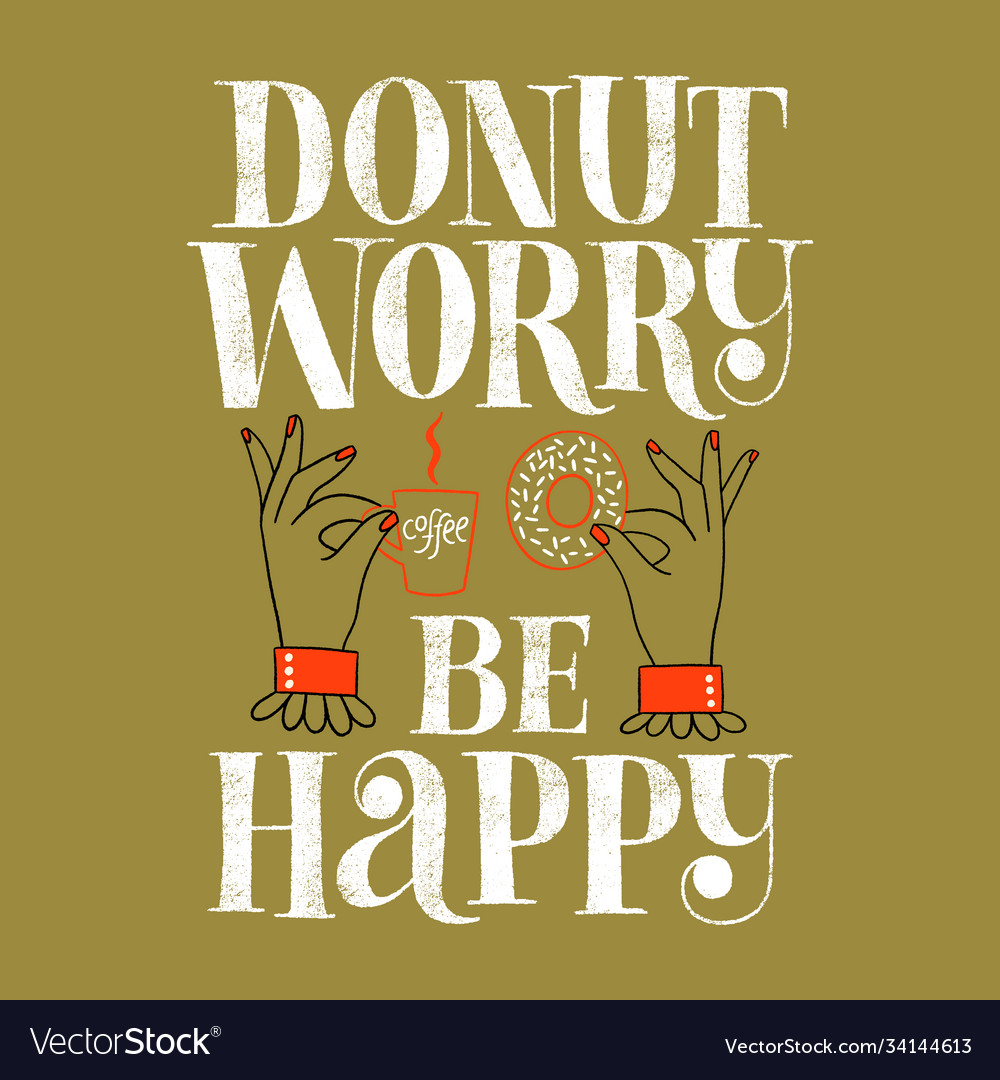 Donut worry be happy hand lettering Royalty Free Vector