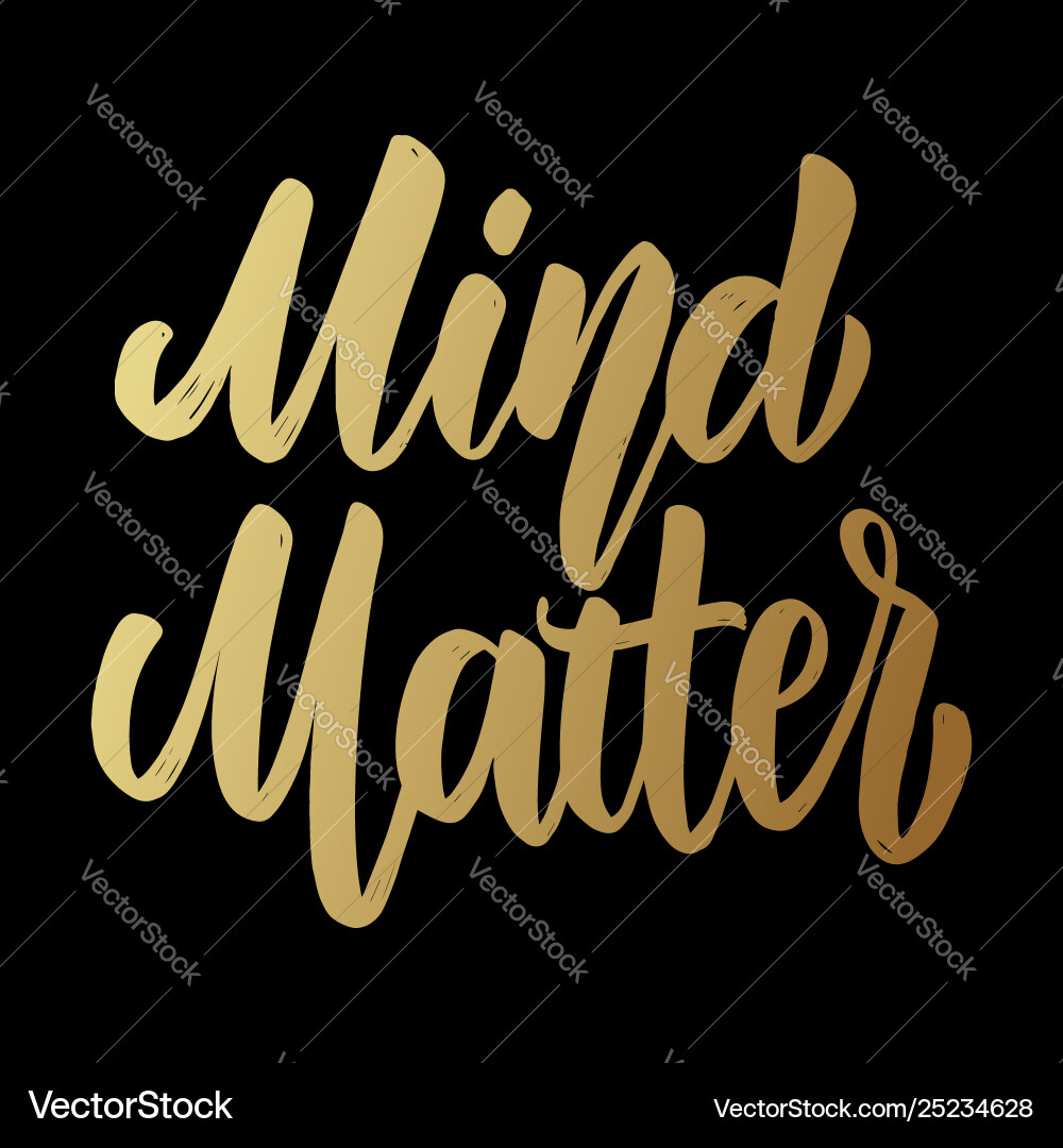 Mind matter lettering phrase for postcard banner Vector Image