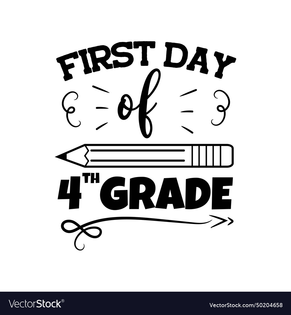 First Day Of 4th Grade Design On White Background Vector Image first-day-of-4th-grade-design-on-white-background-vector-image