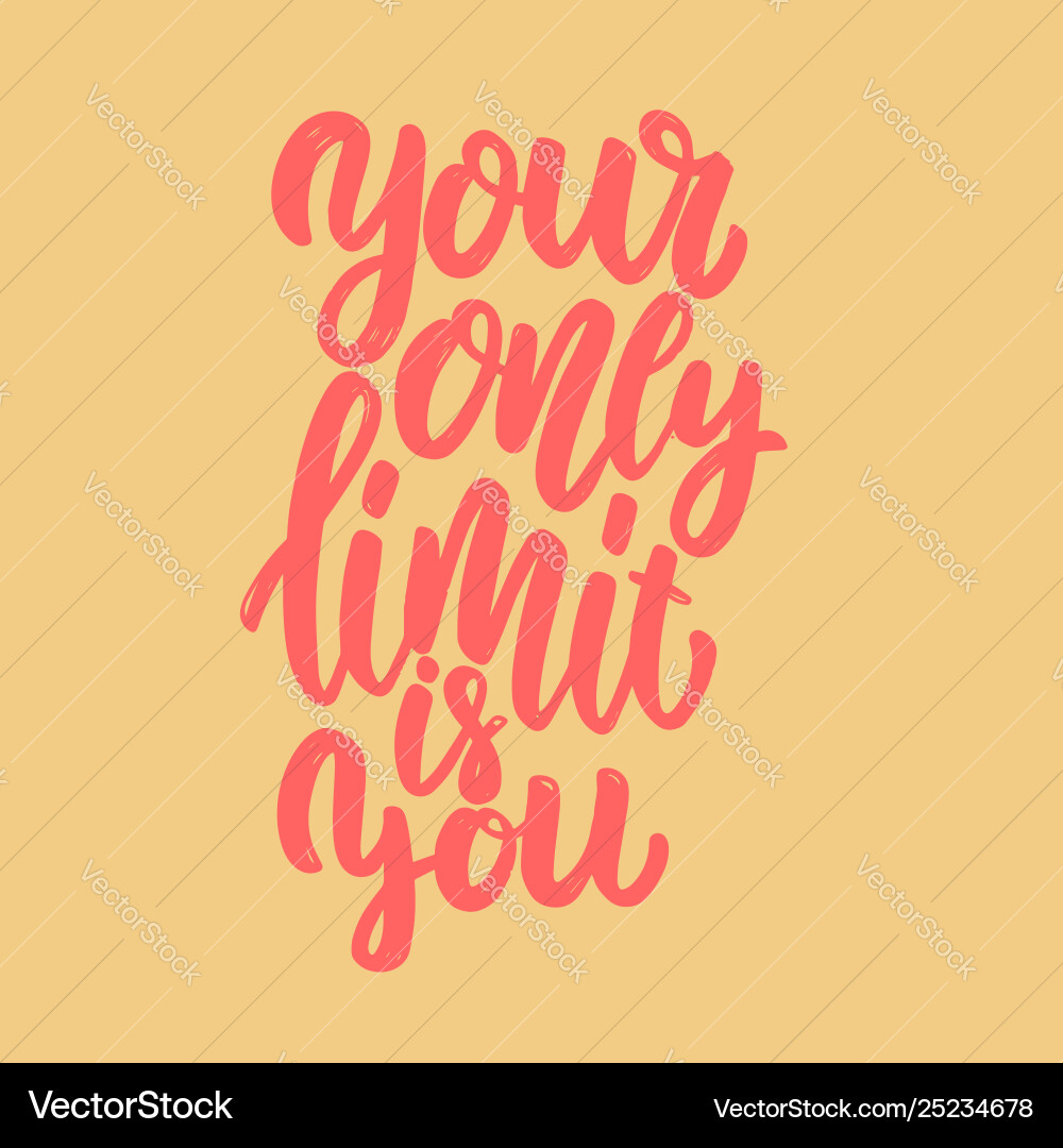 Your only limit is you lettering phrase Royalty Free Vector