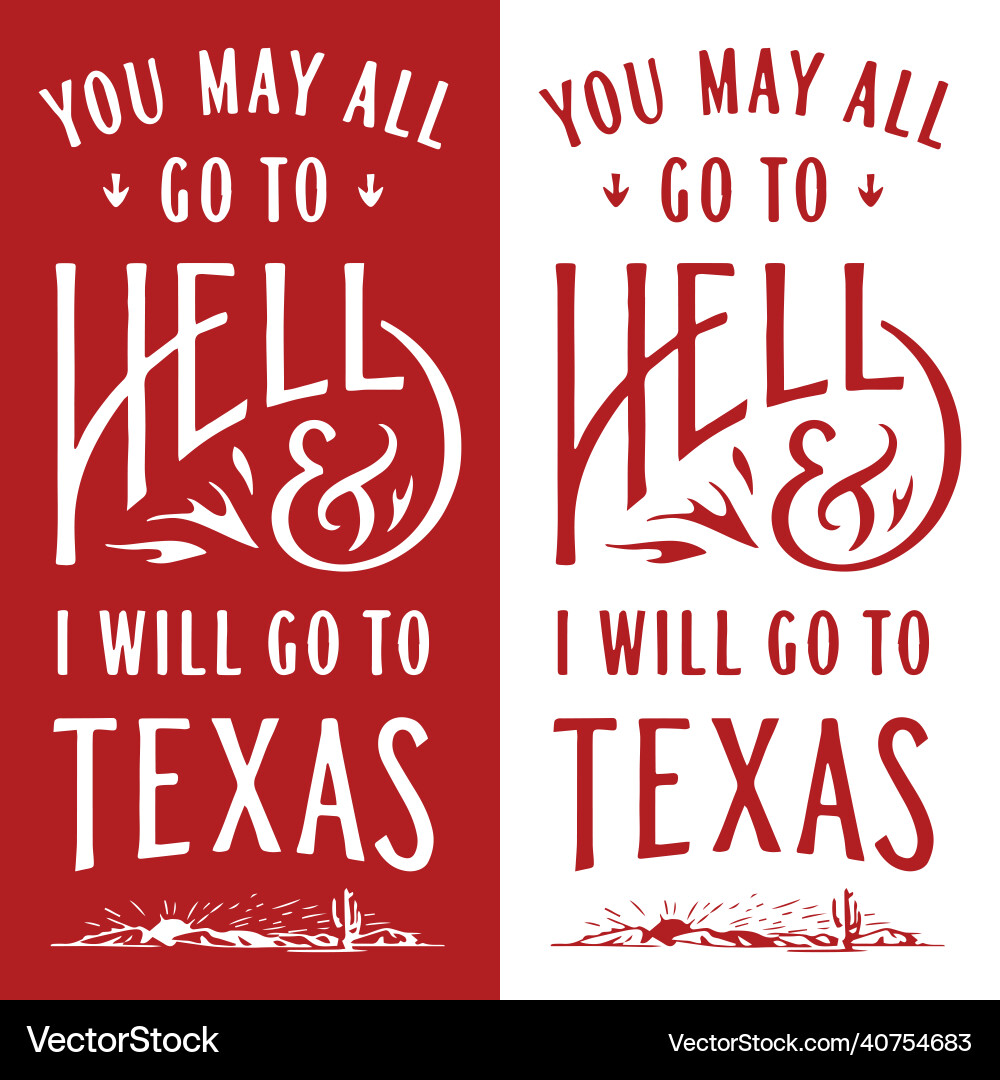 You may all go to hell and i will texas Royalty Free Vector
