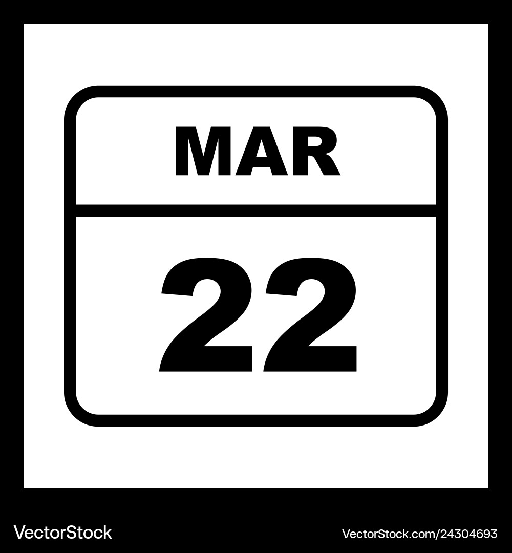 March 22nd date on a single day calendar Vector Image