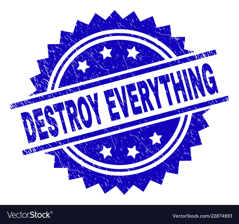 Scratched textured destroy everything stamp seal Vector Image Scratched textured destroy everything stamp seal Vector Image