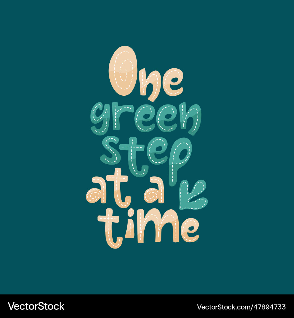 Motivational poster one green step at a time Vector Image