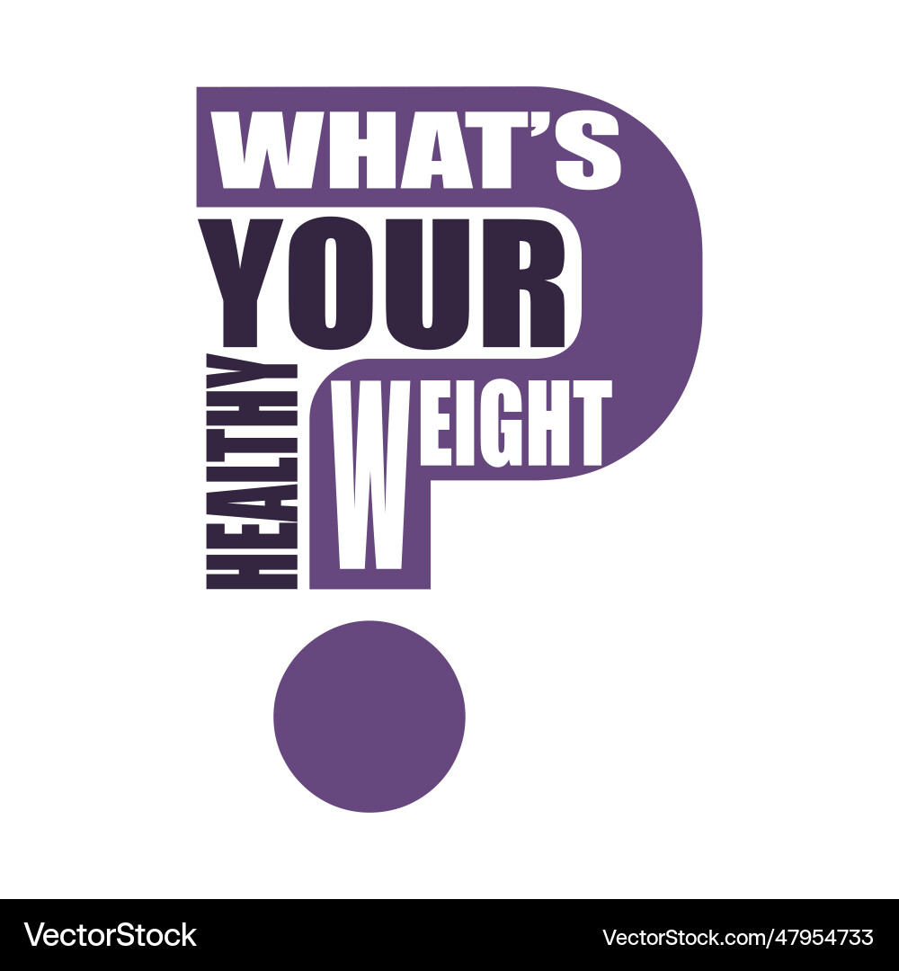 Whats your healthy weight question concept Vector Image