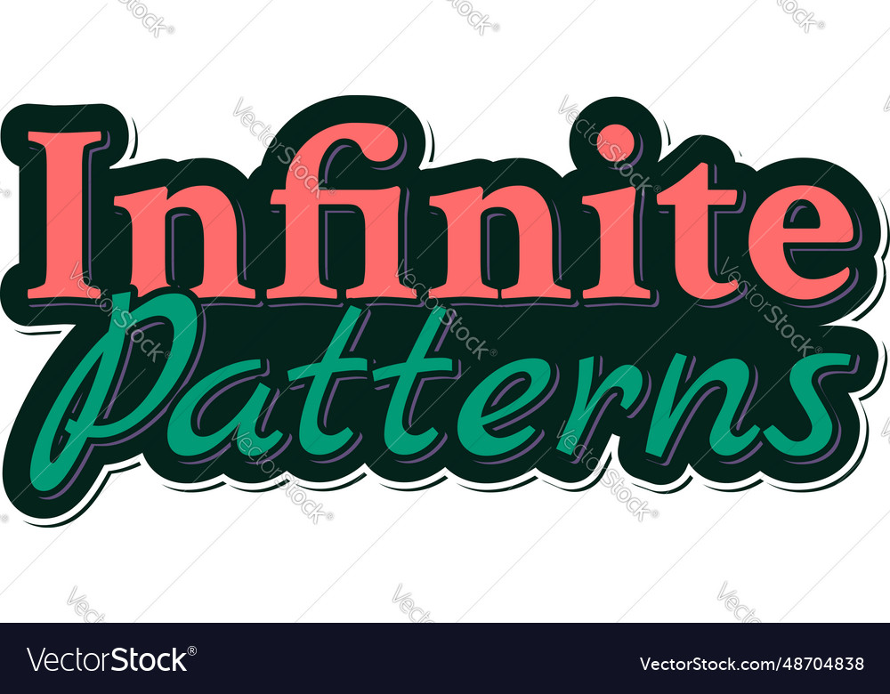 Infinite patterns lettering Royalty Free Vector Image