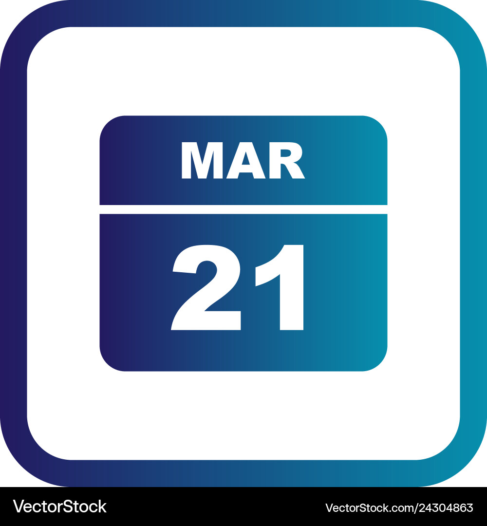 March 21st date on a single day calendar Vector Image