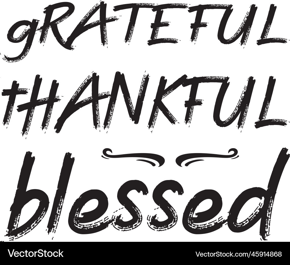 Grateful thankful blessed black letter quote Vector Image