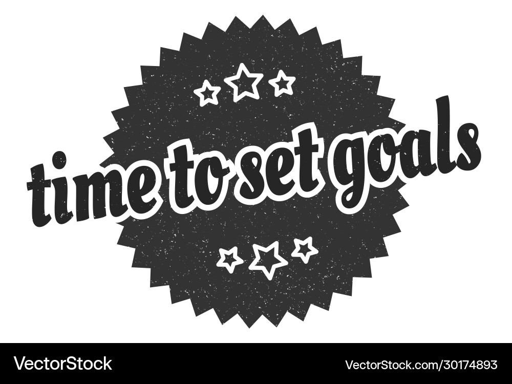 Time to set goals sign round Royalty Free Vector Image