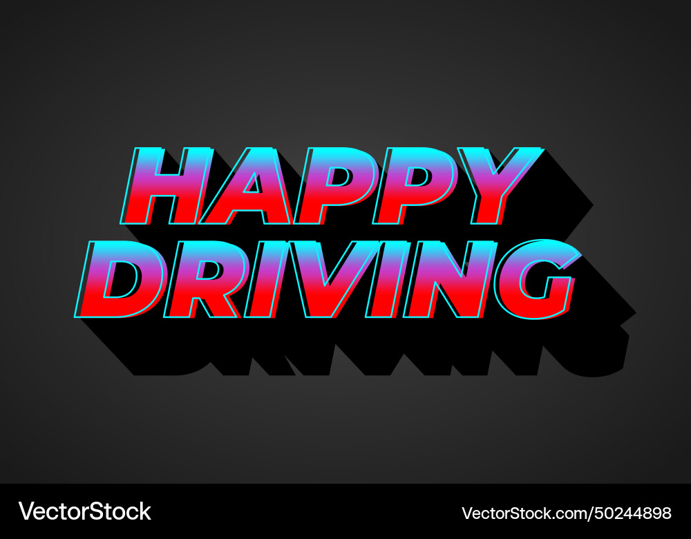 Happy driving text effect in eye catching color Vector Image