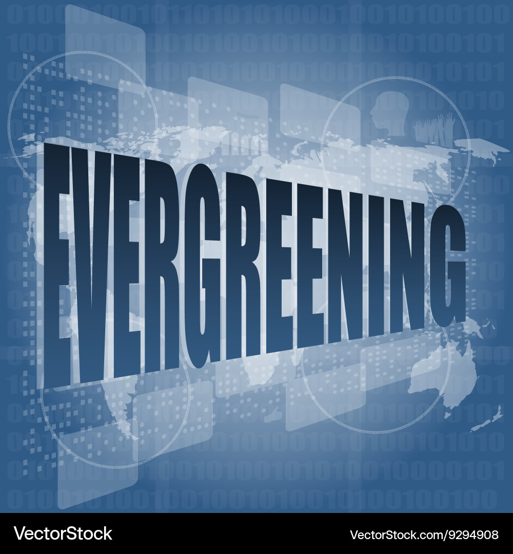 Evergreening word on business touch screen social Vector Image