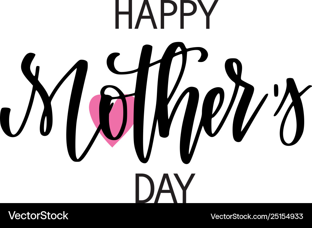 Happy mother s day calligraphy greeting Royalty Free Vector