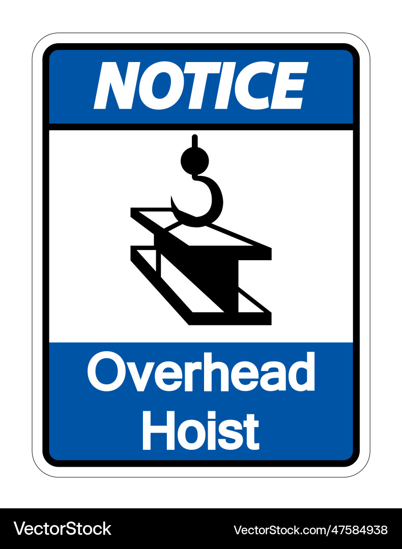 Notice overhead hoist symbol sign isolate Vector Image