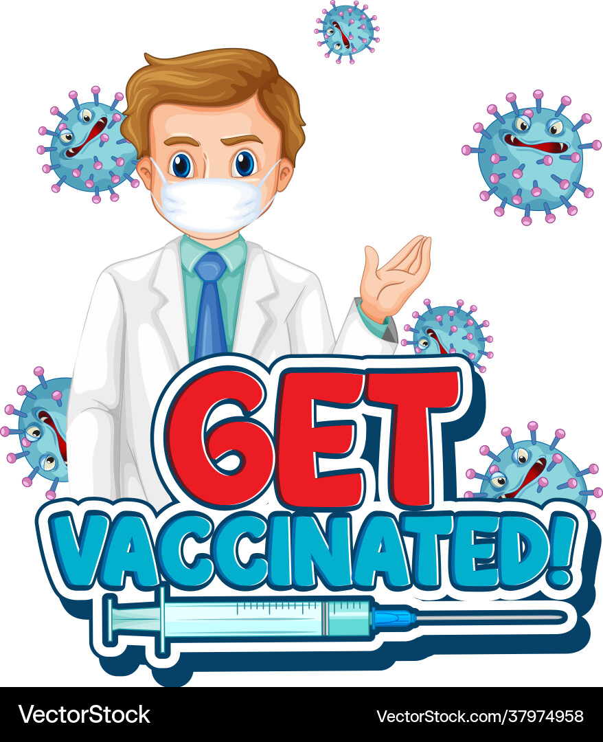 Get vaccinated font design with a doctor man Vector Image