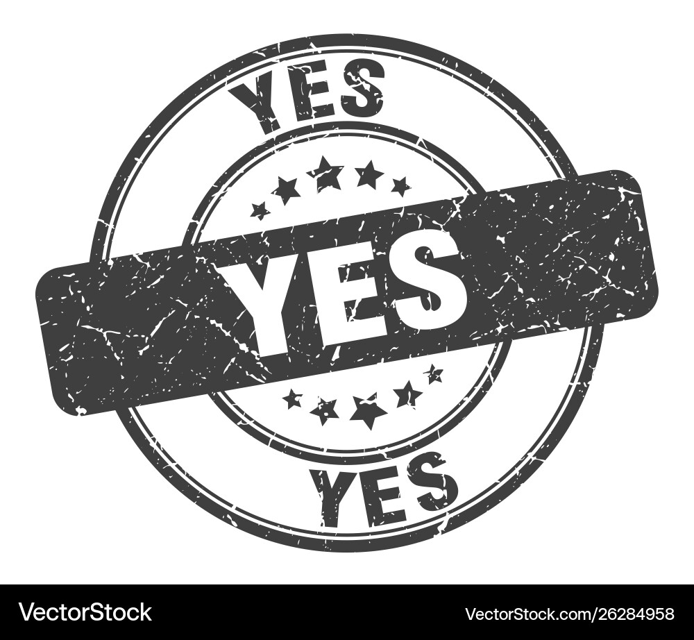 Yes stamp round grunge sign Royalty Free Vector Image