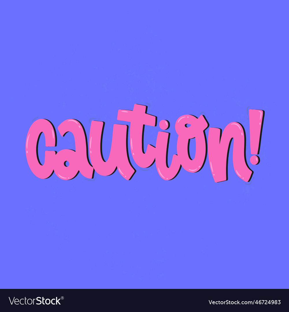 Caution lettering Royalty Free Vector Image - VectorStock