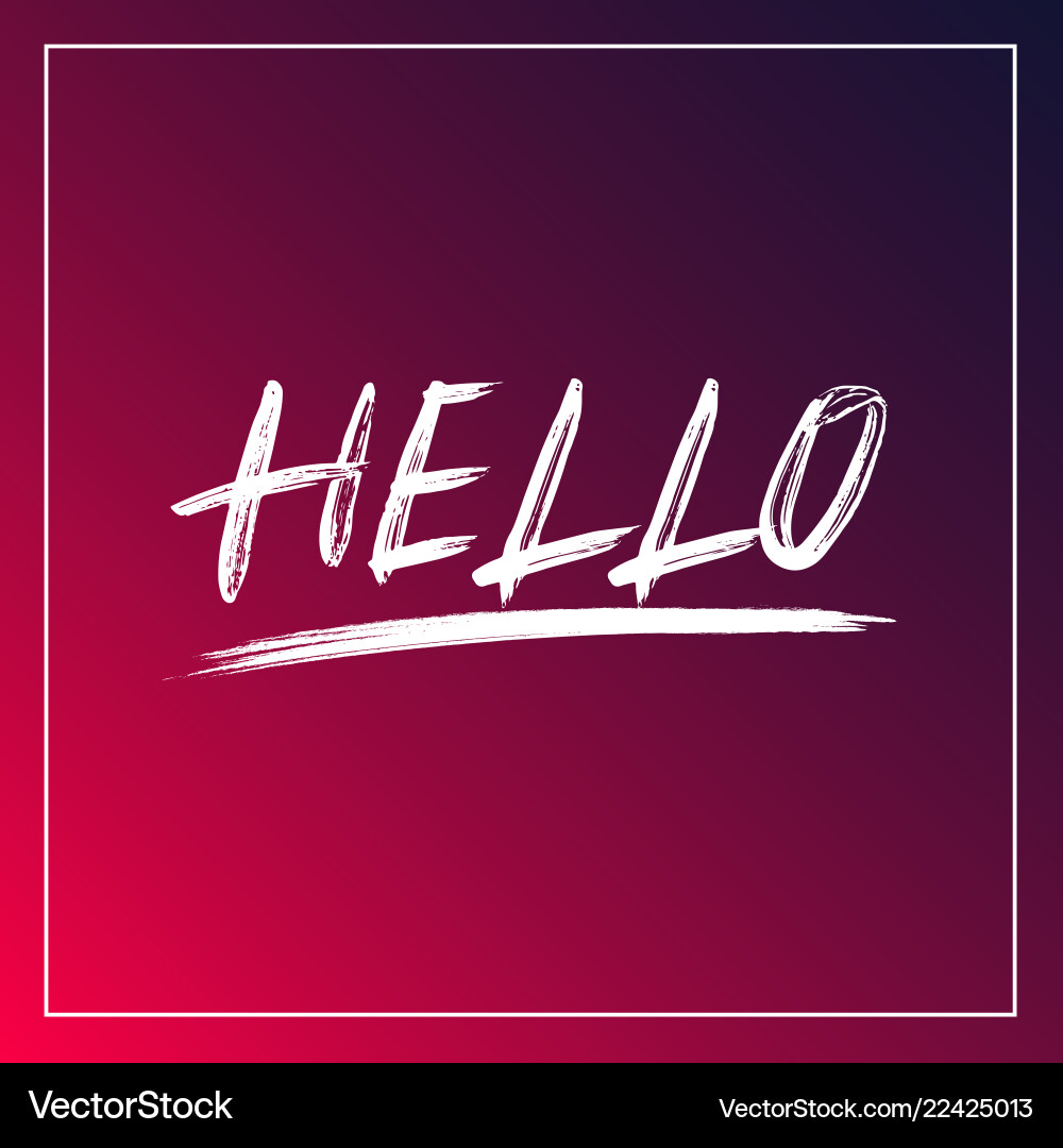 Hello inspiration and motivation quote Royalty Free Vector