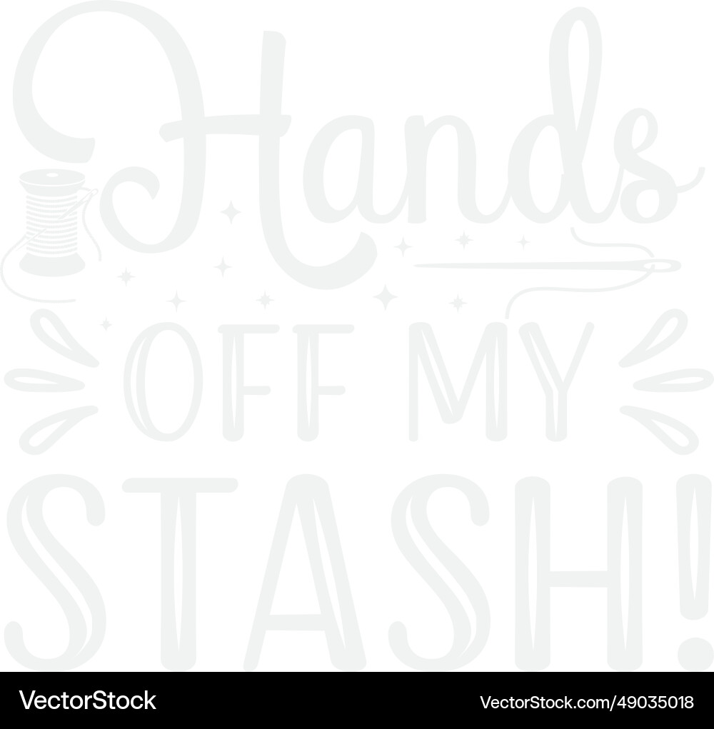 Hands off my stash cross stitch Royalty Free Vector Image