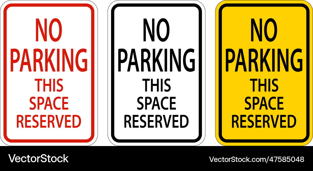 No parking this space reserved sign on white Vector Image