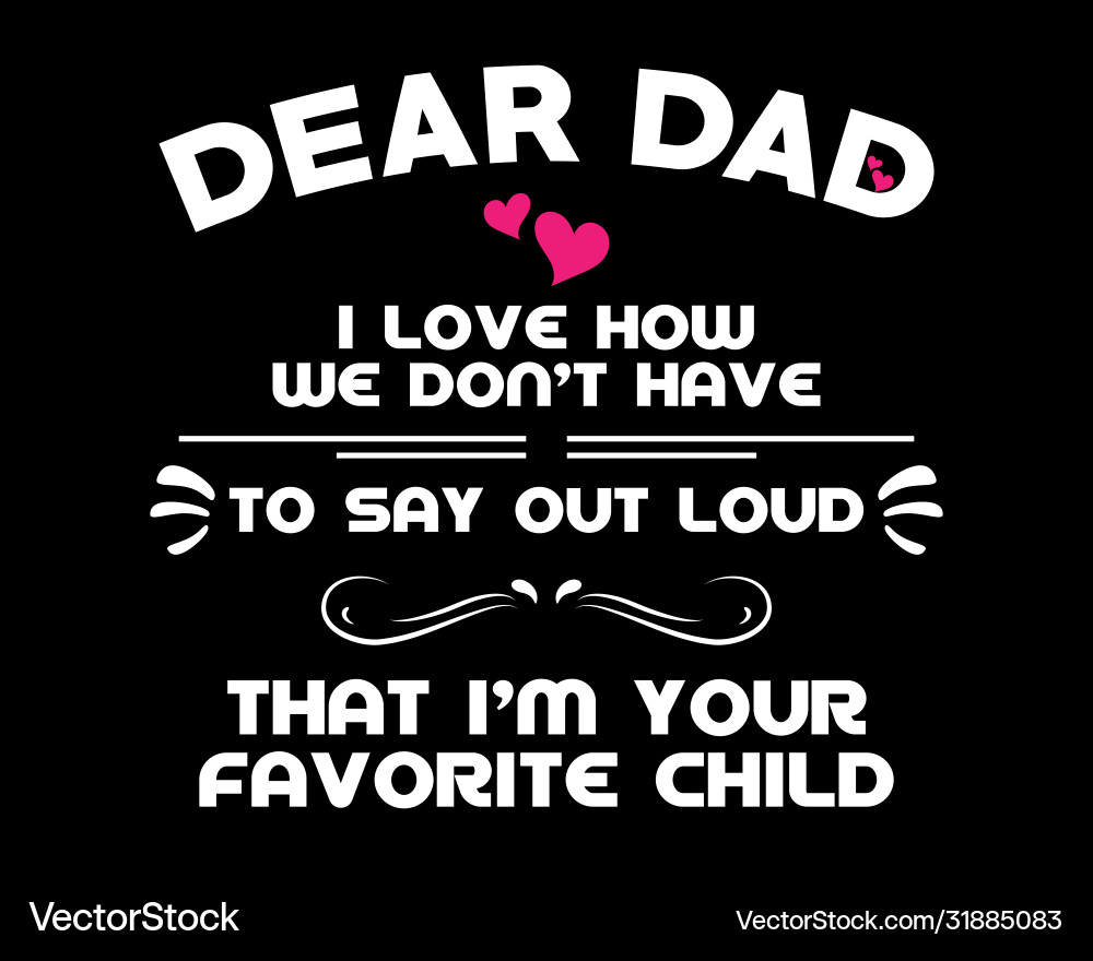 I'm Your Favorite Child Royalty Free Vector Image
