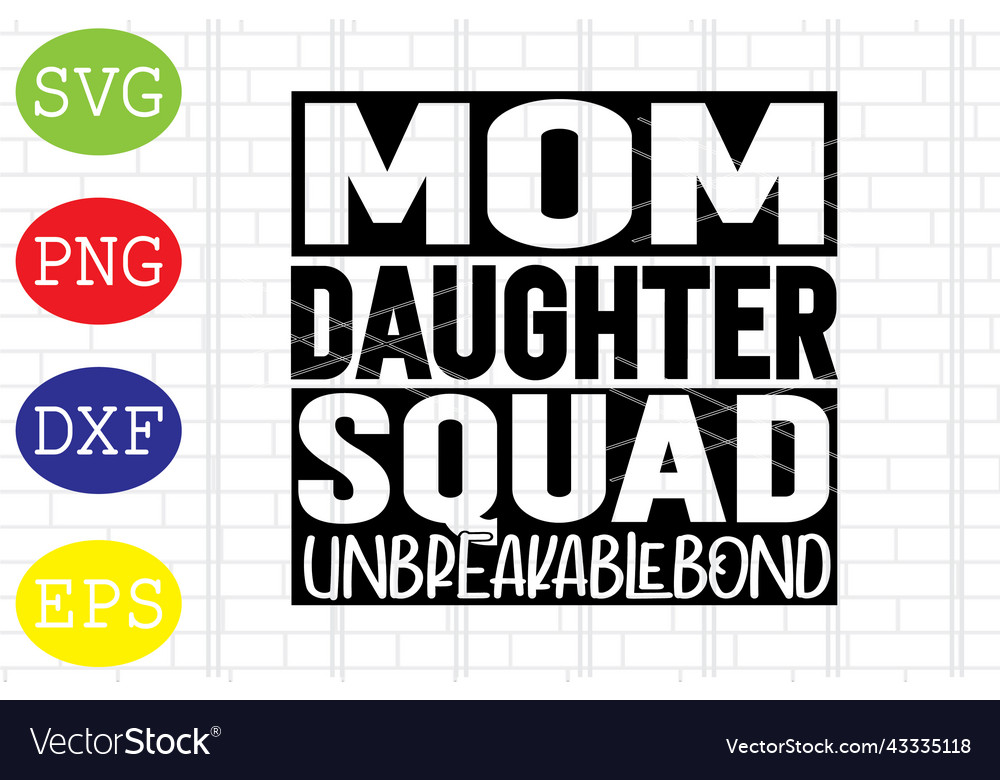 Mom Daughter Squad Unbreakablebound 1 Royalty Free Vector