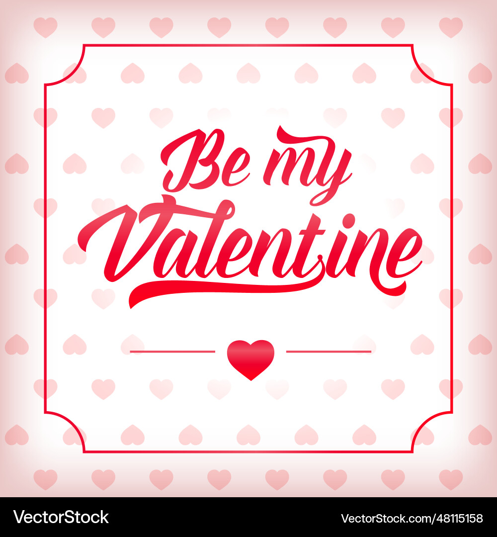 Be my valentine lettering Royalty Free Vector Image