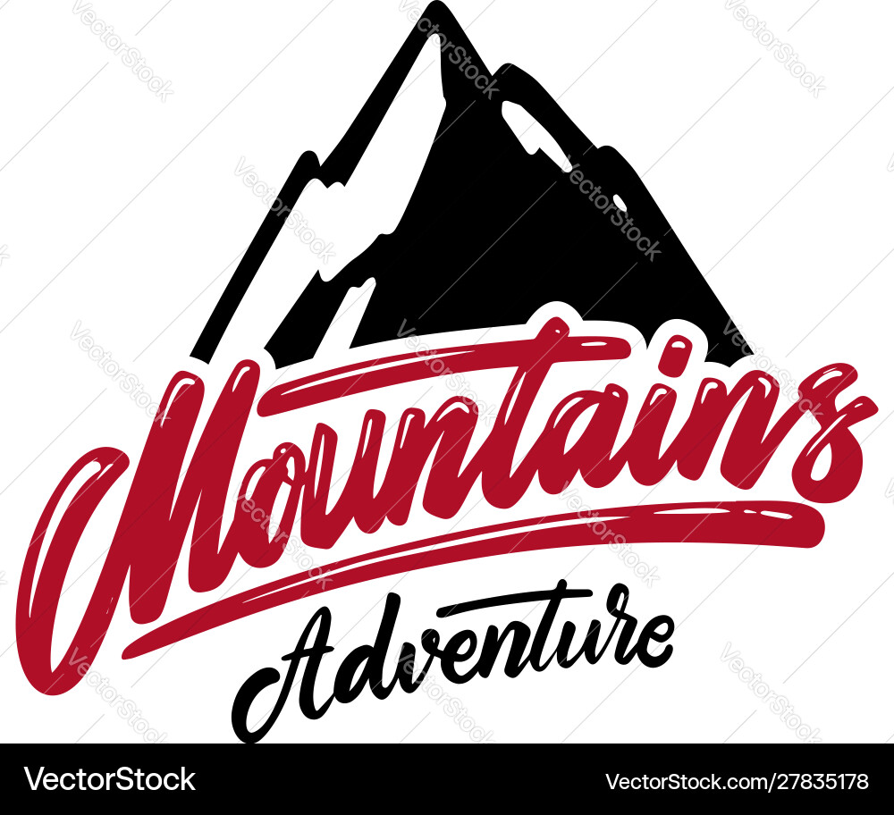 Mountains adventure lettering phrase design Vector Image