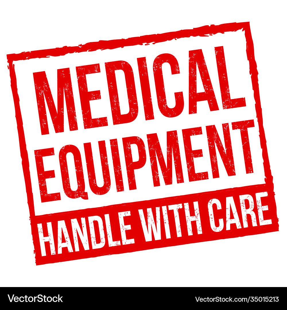 Medical Equipment Handle with Care Royalty Free Vector Image