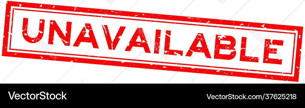 Grunge red unavailable word square rubber seal Vector Image