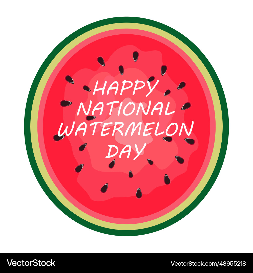 Happy national watermelon day Royalty Free Vector Image