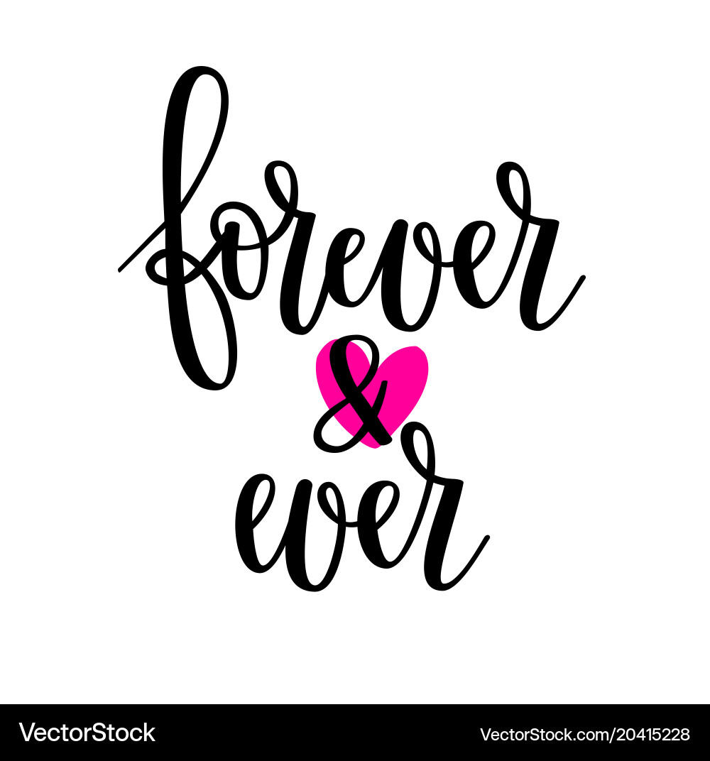 Forever and ever wedding calligraphy beauty and Vector Image