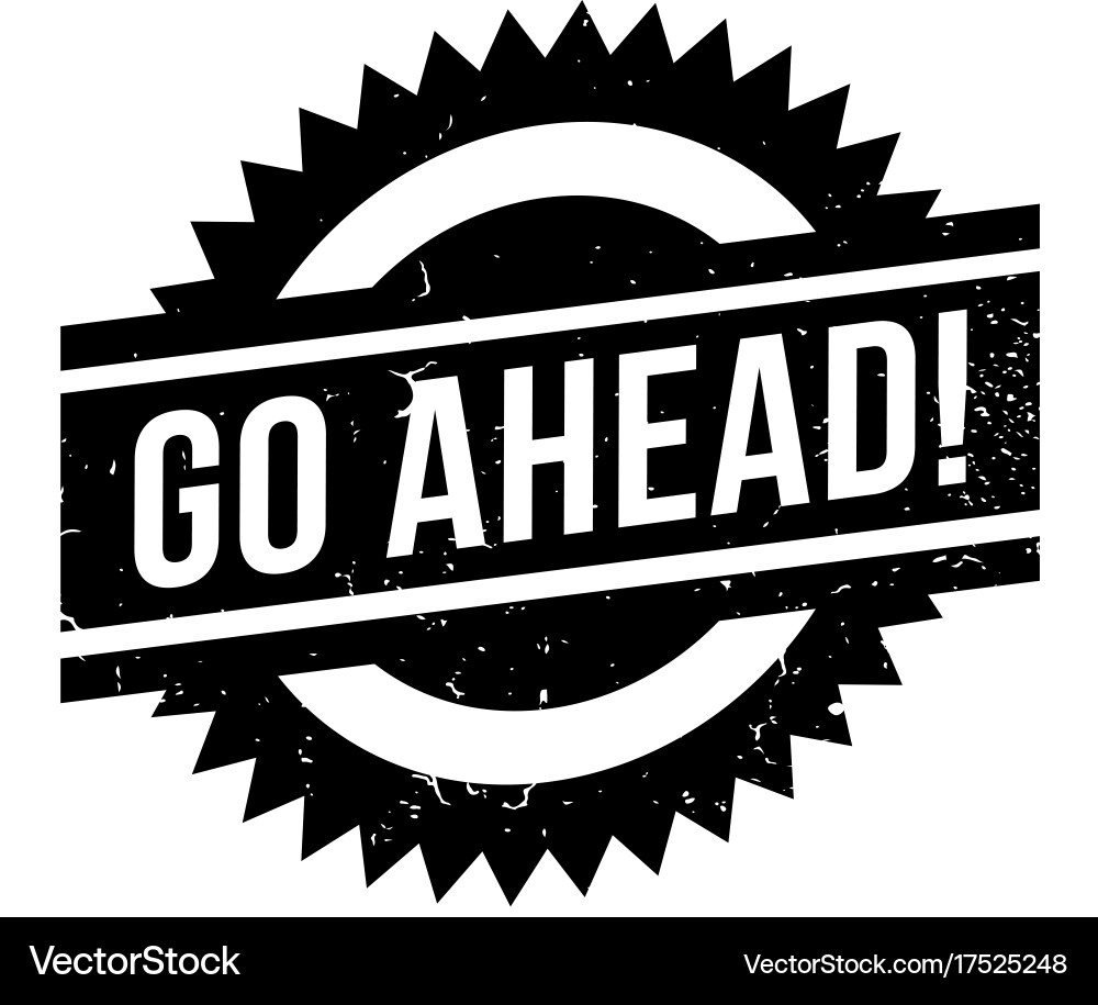 Go ahead rubber stamp Royalty Free Vector Image