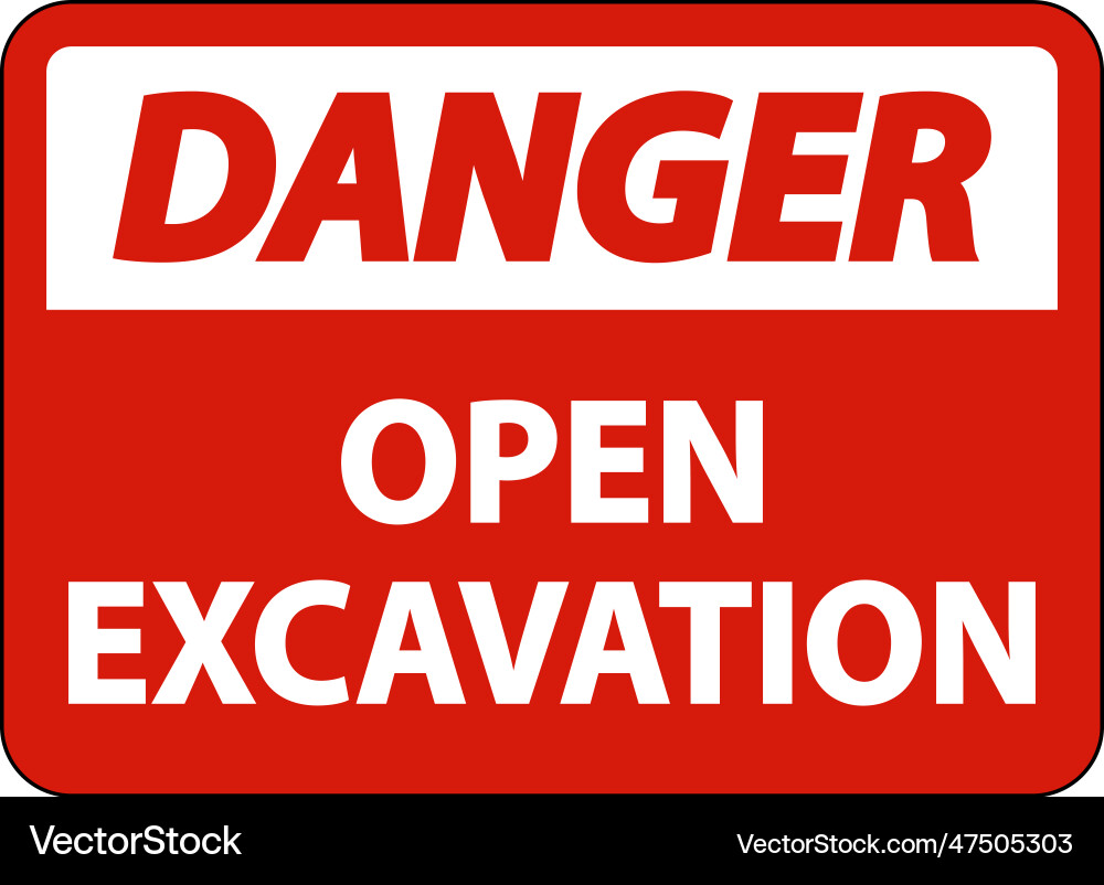 Danger open excavation sign on white background Vector Image