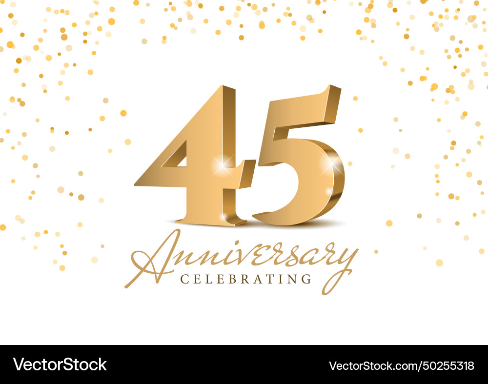 Anniversary 45 gold 3d numbers Royalty Free Vector Image