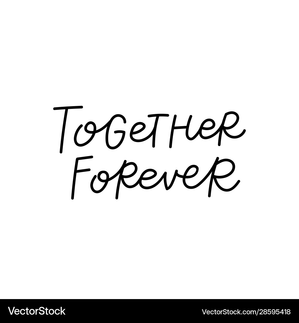 Together forever calligraphy quote lettering Vector Image