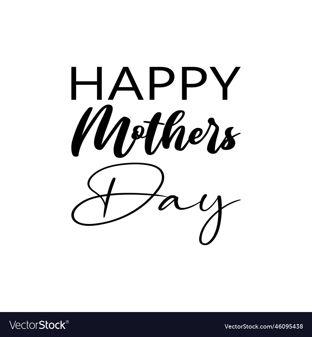 Happy Mothers Day Black Letters Quote Royalty Free Vector