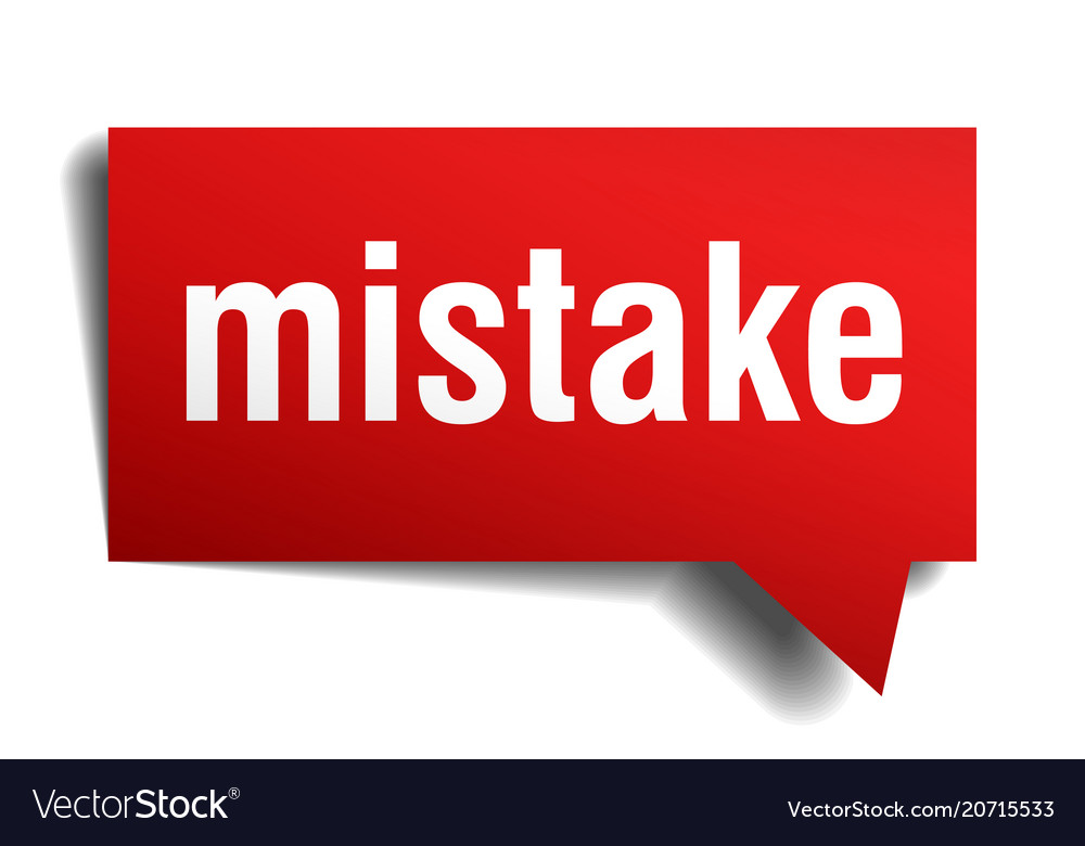 Mistake red 3d speech bubble Royalty Free Vector Image