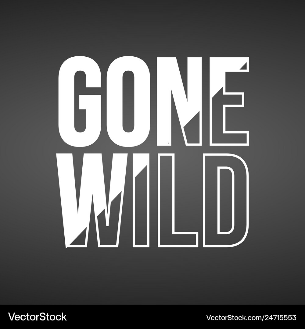 Gone wild life quote with modern background Vector Image