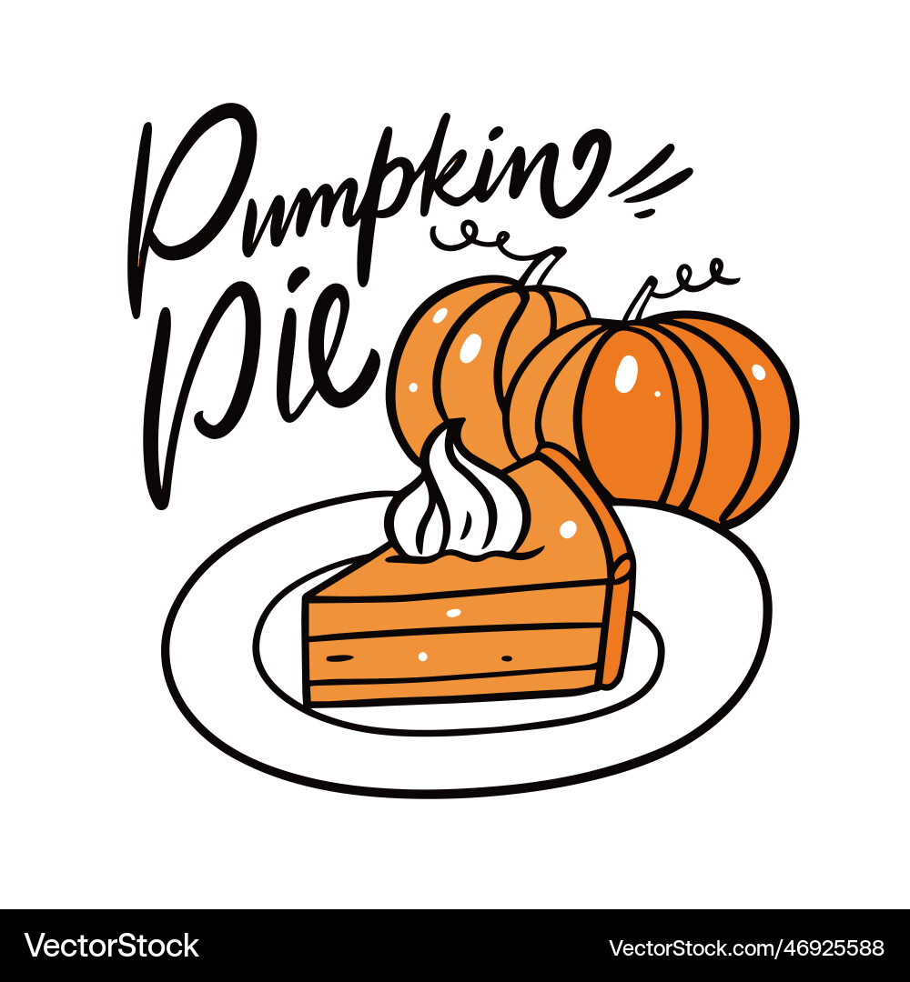 Pumpkin pie modern calligraphy cartoon style Vector Image
