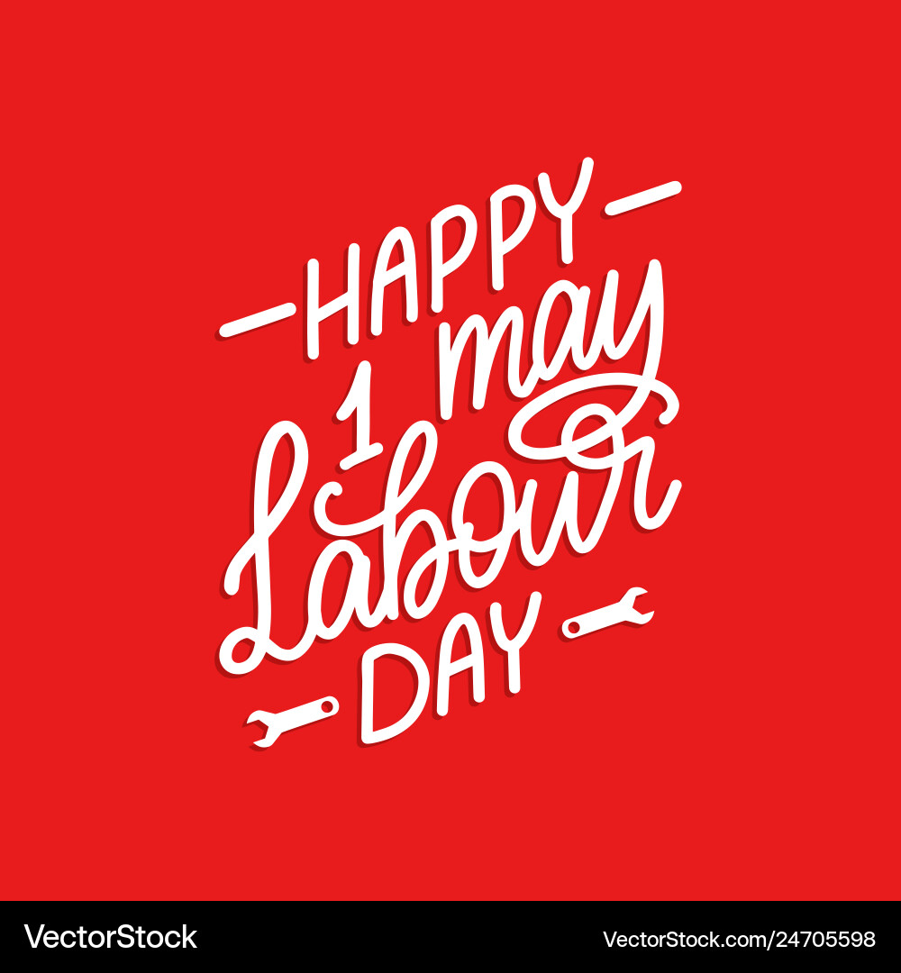 Hand lettering 1st may calligraphy happy labour Vector Image