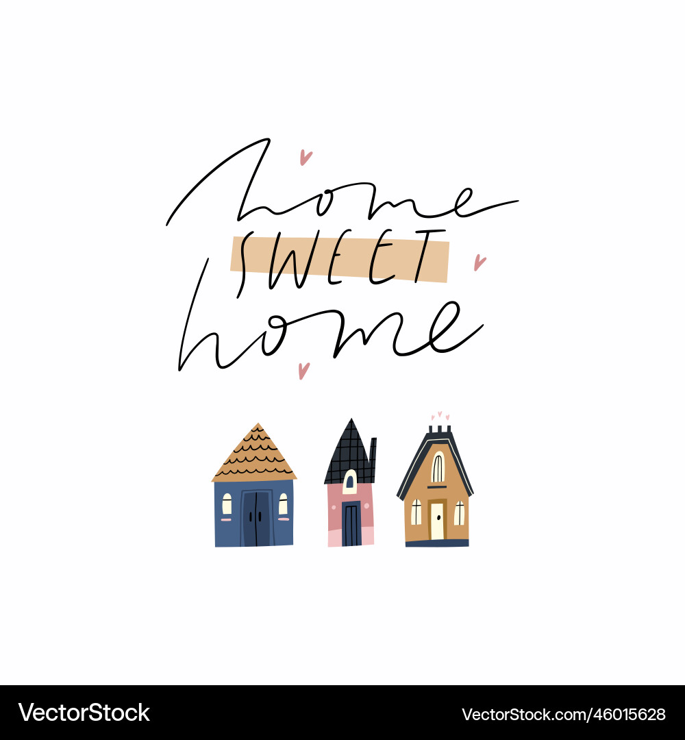 Hand drawn lettering with quote home Royalty Free Vector