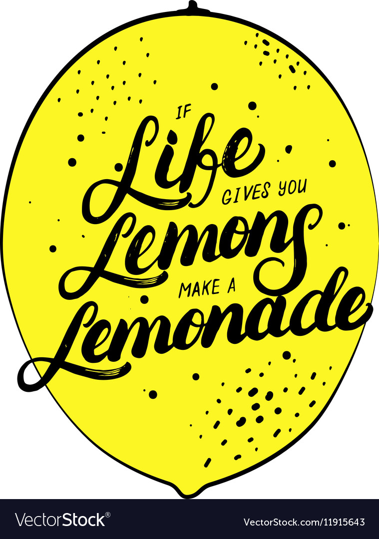 If Life Gives You Lemons Make Lemonade Hand Vector Image