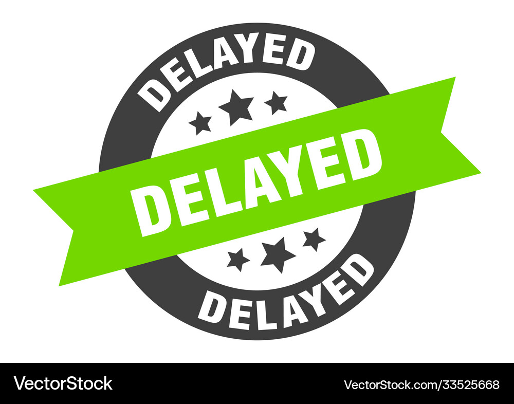 Delayed sign round ribbon sticker isolated tag Vector Image